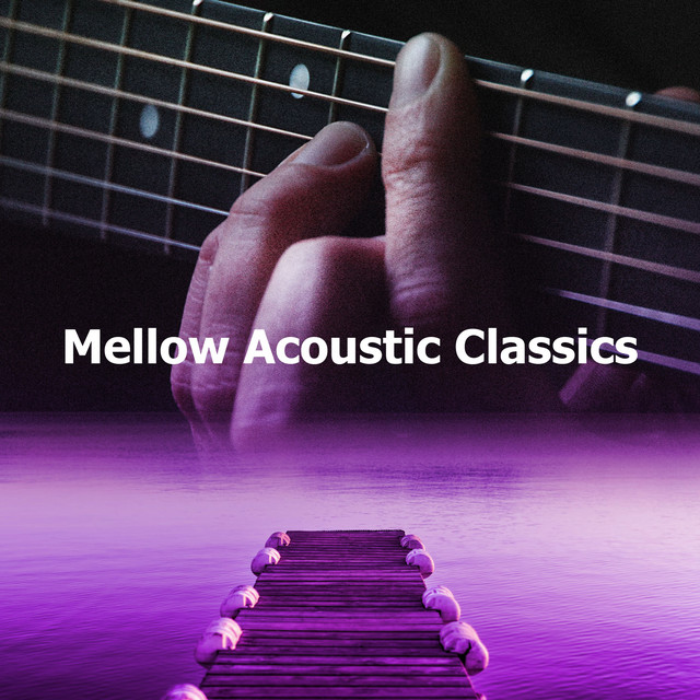 Mellow Acoustic Classics - Album by Acoustic Covers | Spotify