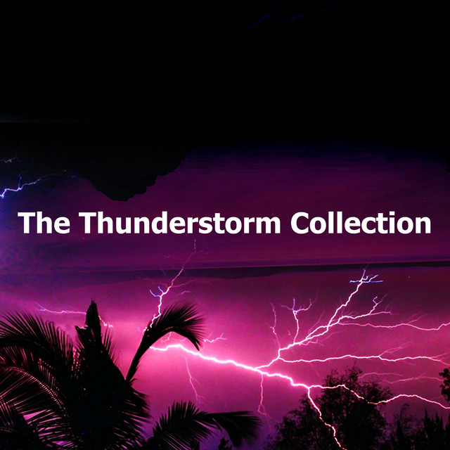 The Thunderstorm Collection - Album by Thunderstorm Sound Bank | Spotify