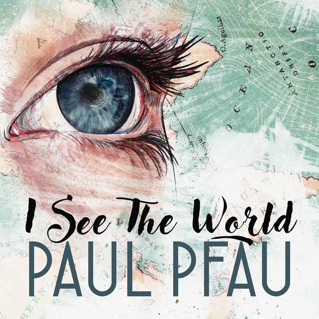I See The World - song and lyrics by Paul Pfau | Spotify