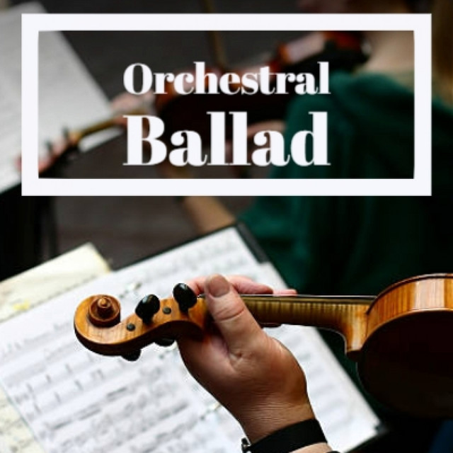 Orchestral Ballad - Compilation by Various Artists | Spotify