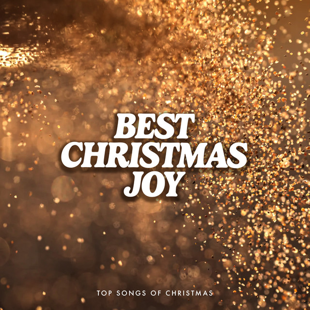 Best Christmas Joy - Album by Top Songs Of Christmas | Spotify