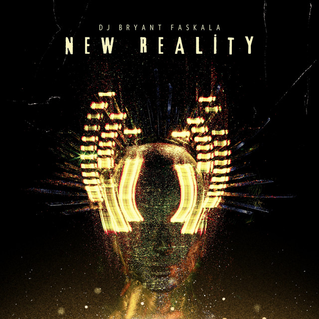 New Reality - song by DJ BRYANT FASKALA | Spotify