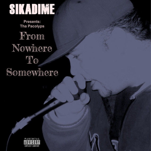 From Nowhere to Somewhere - Album by Sikadime | Spotify