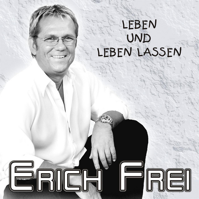 Leben und Leben Lassen - Single by Erich Frei | Spotify