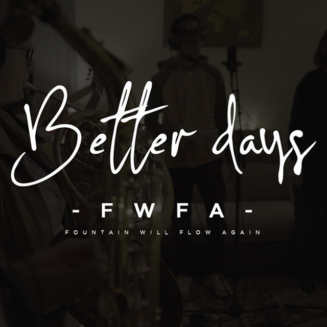 Better Days - song and lyrics by FWFA | Spotify