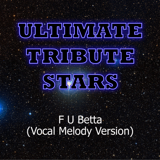 Neon Hitch - F U Betta (Vocal Melody Version) - Single by Ultimate ...