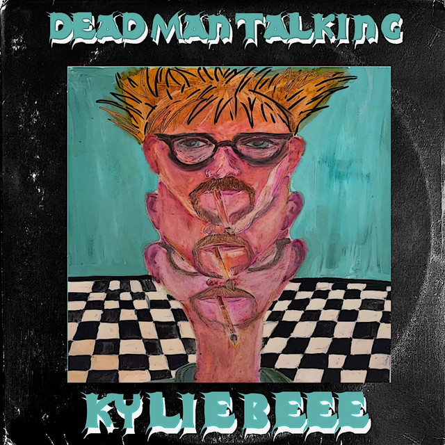 Dead Man Talking - Album by Kylie Beee | Spotify