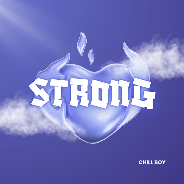 Strong - Single by Chill Boy | Spotify