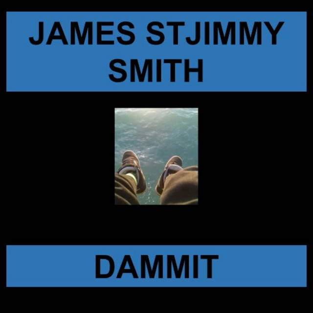 Dammit - Single by James Stjimmy Smith | Spotify