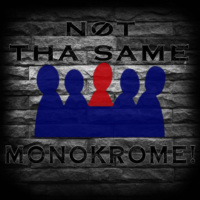 Not Tha Same - Single by MONOKROME! | Spotify