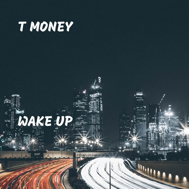 Wake Up - Single by T Money | Spotify