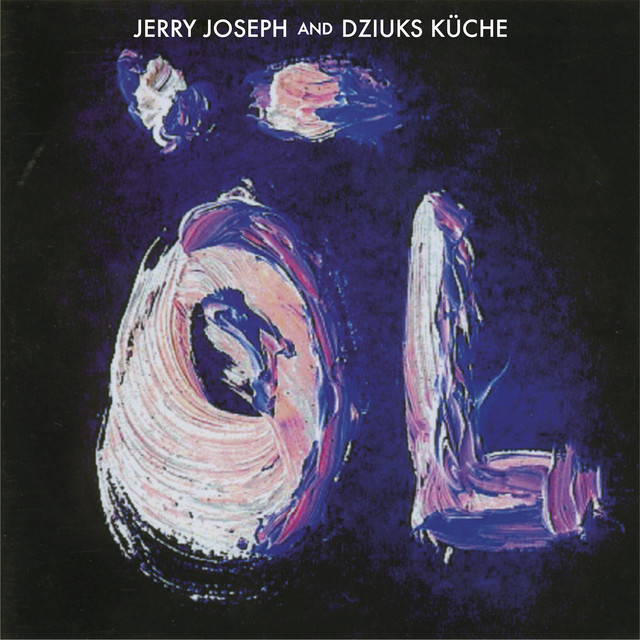 Öl - Album by Jerry Joseph | Spotify