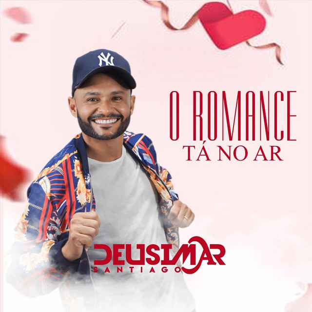 O Romance Tá no Ar - Album by Deusimar Santiago | Spotify