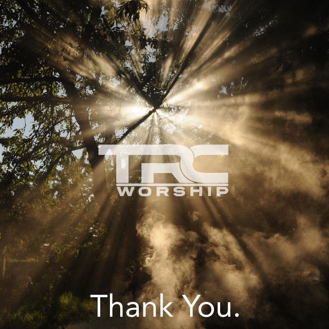 Thank You - song and lyrics by TRC Worship, Jonny Hale | Spotify