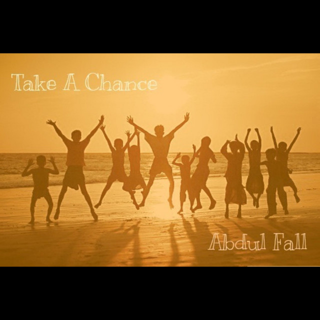 Take a Chance - song and lyrics by Abdul Fall | Spotify