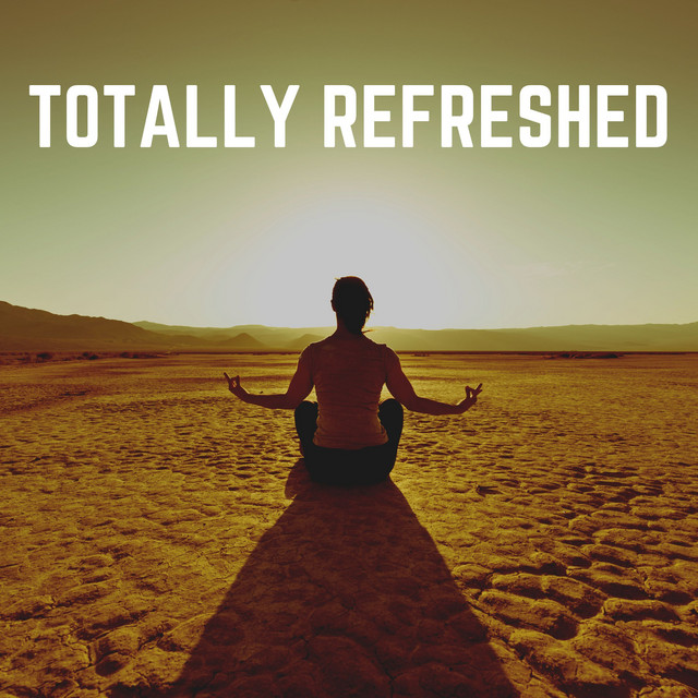 Totally Refreshed - Album by Zen Spa Zen Relaxation Zen Massage | Spotify