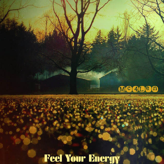 Feel Your Energy - Single by Mc4Len | Spotify