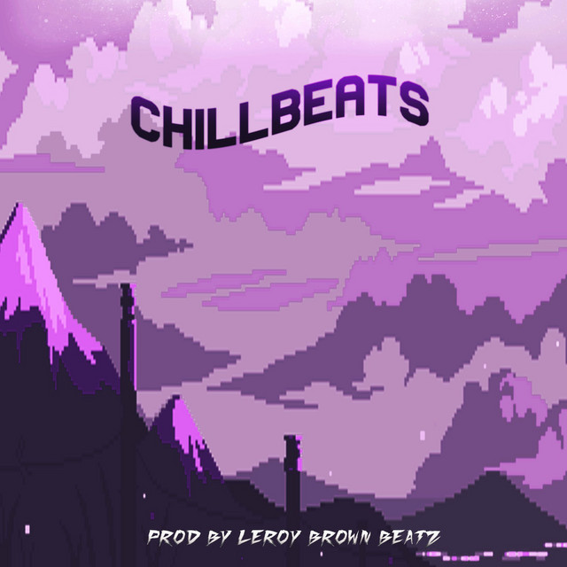 Chill Beats - Album by Leroy Brown Beatz On Da Track | Spotify