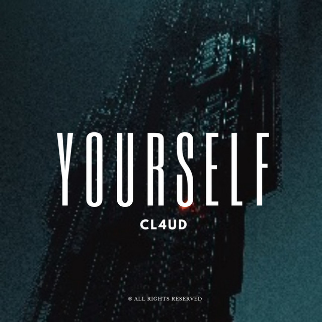 Yourself - song and lyrics by CL4UD | Spotify
