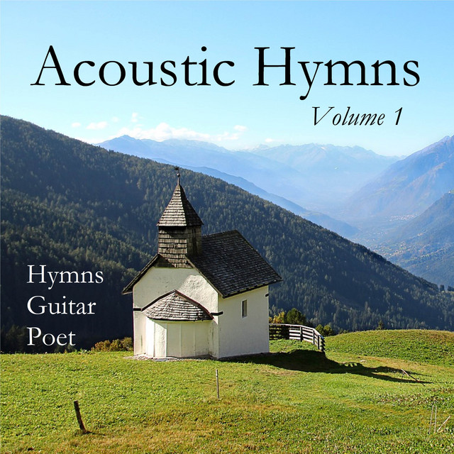 Acoustic Hymns, Vol. 1 - Album by Hymns Guitar Poet | Spotify
