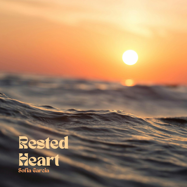 Rested Heart - Single by Sofia Garcia | Spotify