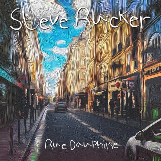Rue Dauphine - Single by Steve Rucker | Spotify