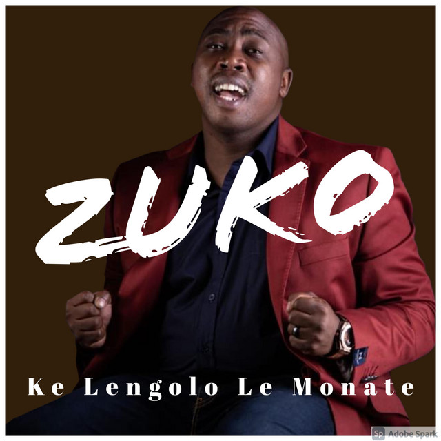 Ke Lengolo Le Monate - song and lyrics by Zuko | Spotify