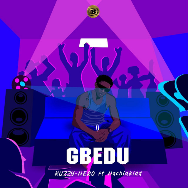 Gbedu - song and lyrics by Kuzzy Nero، Nachidkidd | Spotify