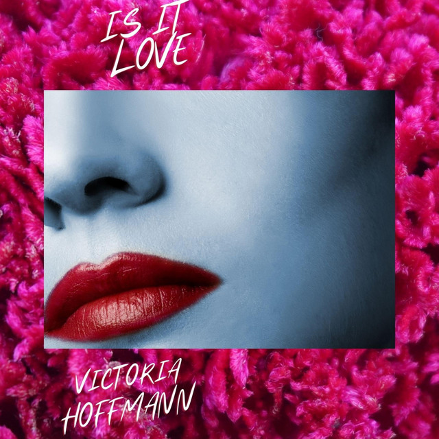 IS IT LOVE - Single by Victoria Hoffmann | Spotify