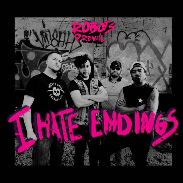 I Hate Endings - song and lyrics by Robots Prevail | Spotify