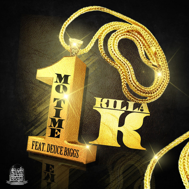 One Mo Time (feat. Deuce Biggs) - song and lyrics by Killa K, Deuce ...