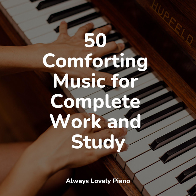 50 Comforting Music for Complete Work and Study - Album by Study Music ...