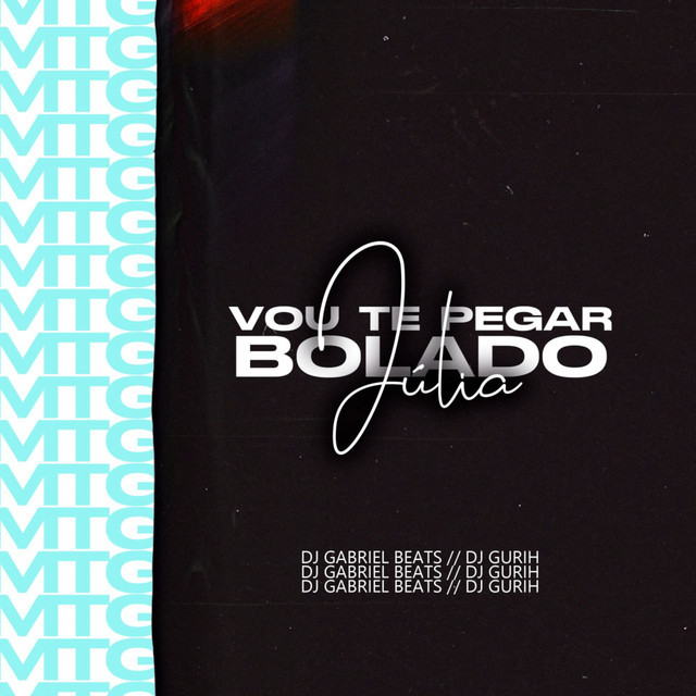 Mtg - Vou Te Pegar Bolado Júlia - Single by Mc Lina | Spotify