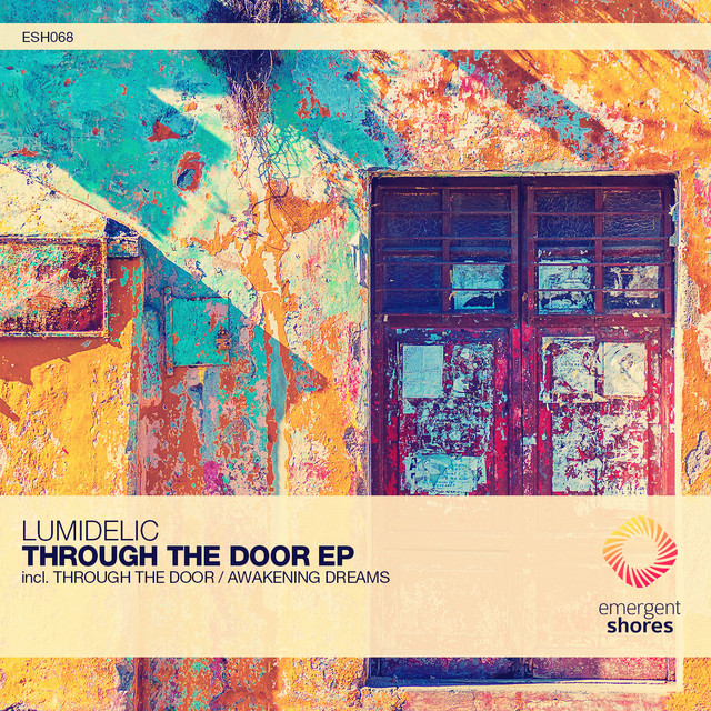 Through the Door / Awakening Dreams - EP by Lumidelic | Spotify