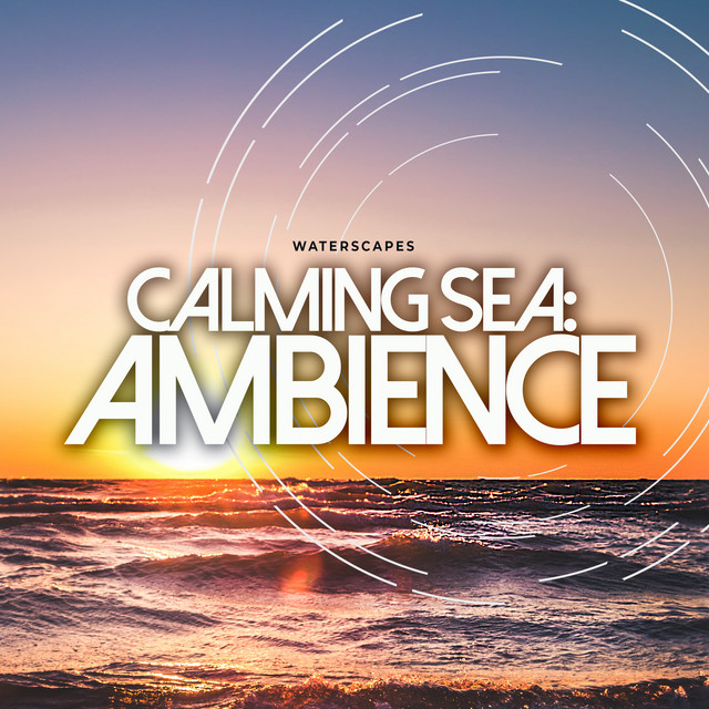 Calming Sea: Ambience - Album by Waterscapes | Spotify