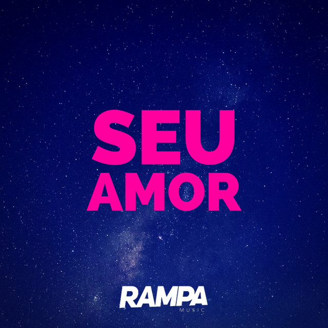 Seu Amor - Single by Rampa Music | Spotify