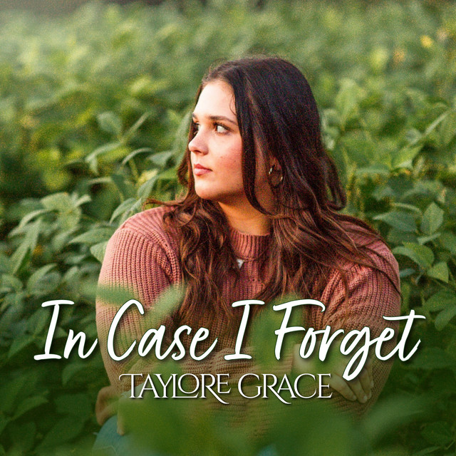 In Case I Forget - Single by Taylore Grace | Spotify