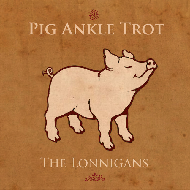 The Pig Ankle Trot - song and lyrics by The Lonnigans, Eddie Armer ...