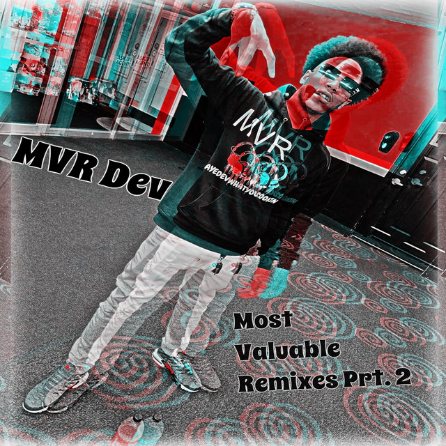 Most Valuable Remixes Prt. 2 - Album by MVR Dev | Spotify