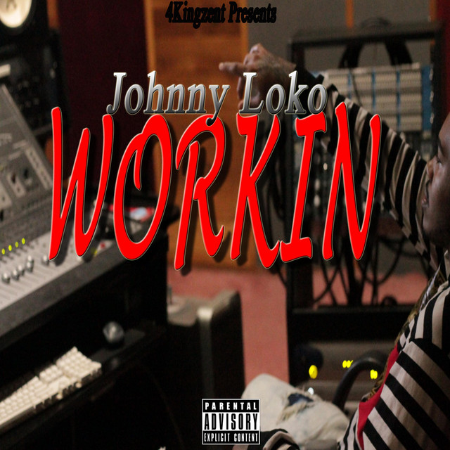 Workin' - Single by Johnny Loko | Spotify