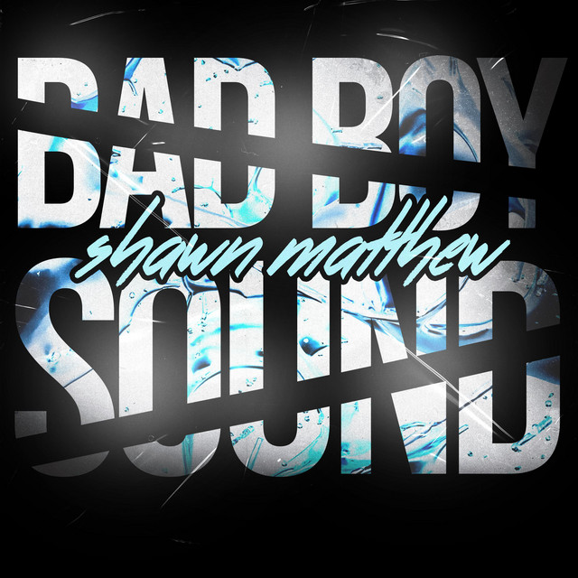 Bad Boy Sound - Single by Shawn Matthew | Spotify