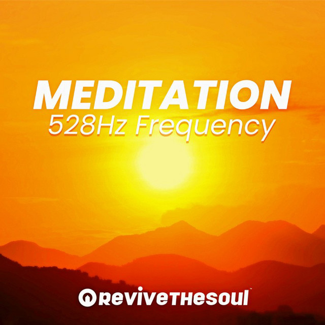 Meditation 528 Hz Frequency - Revive the Soul - Album by Revive The ...