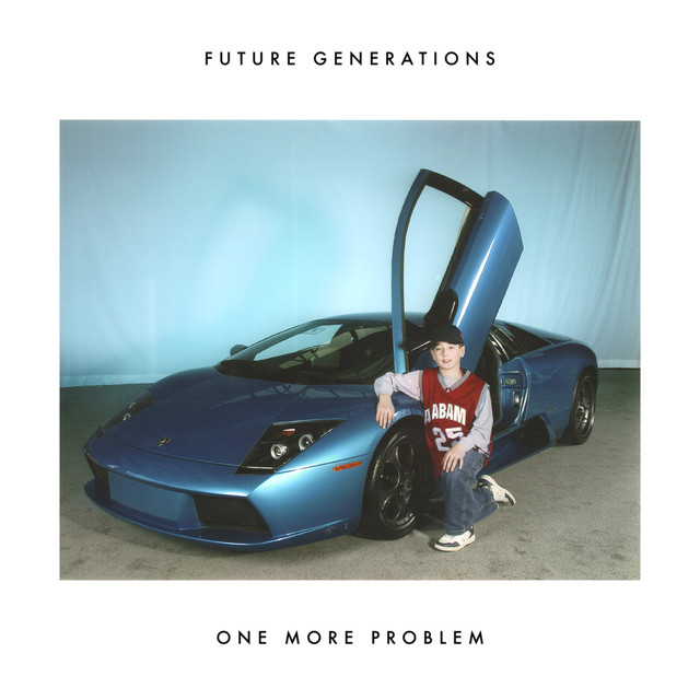 One More Problem - song and lyrics by Future Generations | Spotify