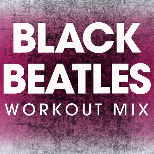 Black Beatles - Single - Single by Power Music Workout | Spotify