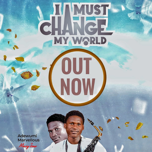I Must Change My World - Single by Mavy sax | Spotify