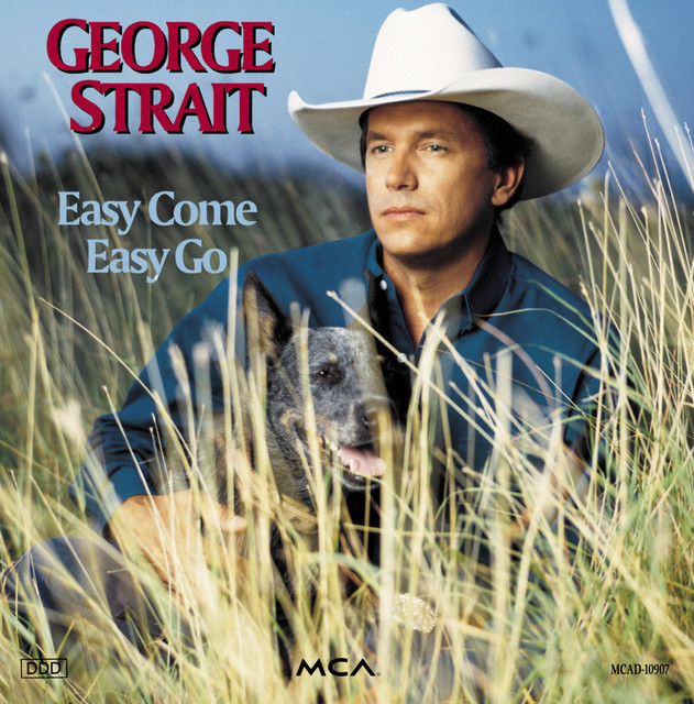 Easy Come Easy Go Album By George Strait Spotify