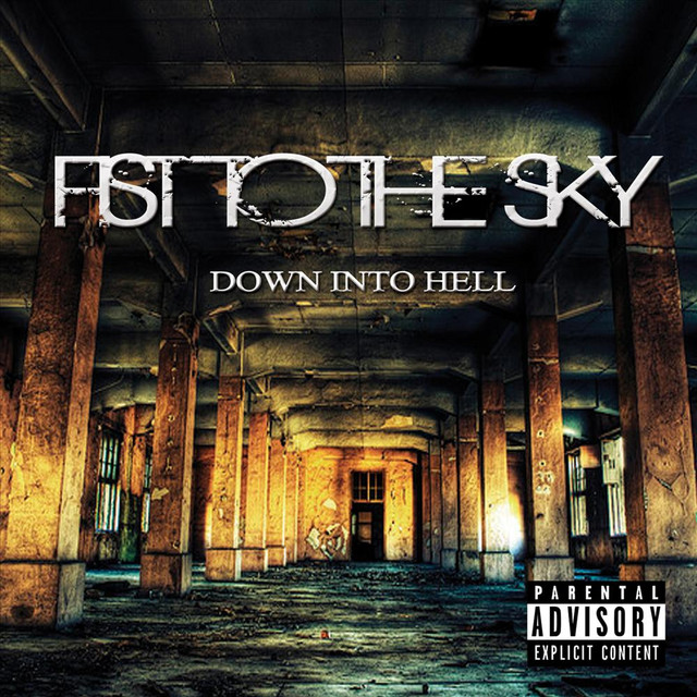 Down Into Hell - Single by Fist to the Sky | Spotify