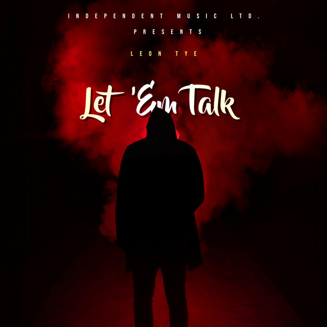 Let 'Em Talk - Single by Leon Tye | Spotify