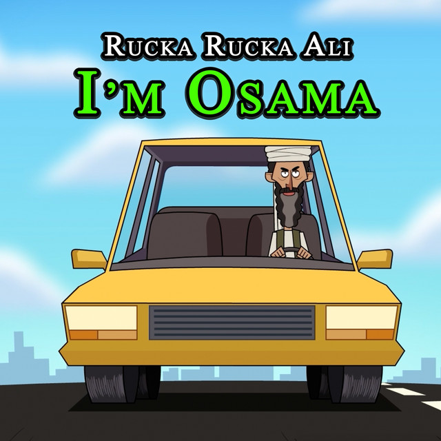 I'm Osama - song and lyrics by Rucka Rucka Ali | Spotify