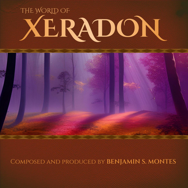 The World of Xeradon - Album by Benjamin Montes | Spotify